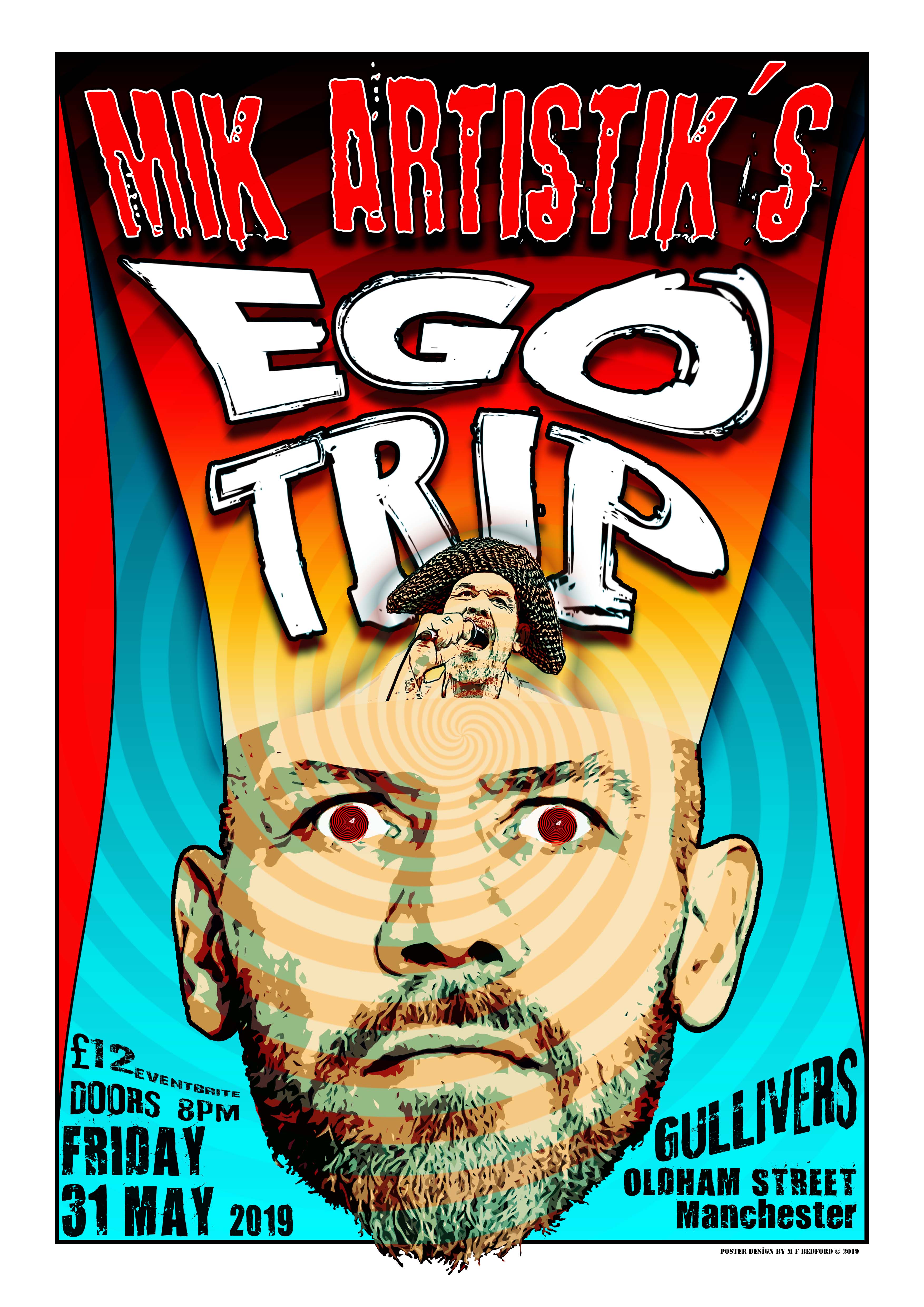An Evening With Mik Artistik's Ego Trip - Gullivers